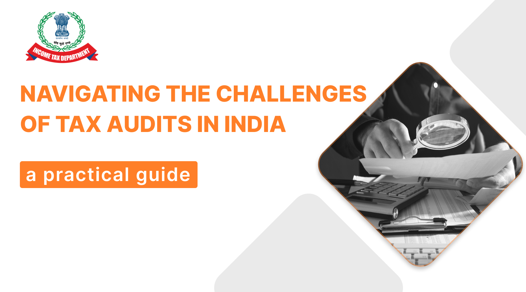 Navigating the Challenges of Tax Audits in India: A Practical Guide